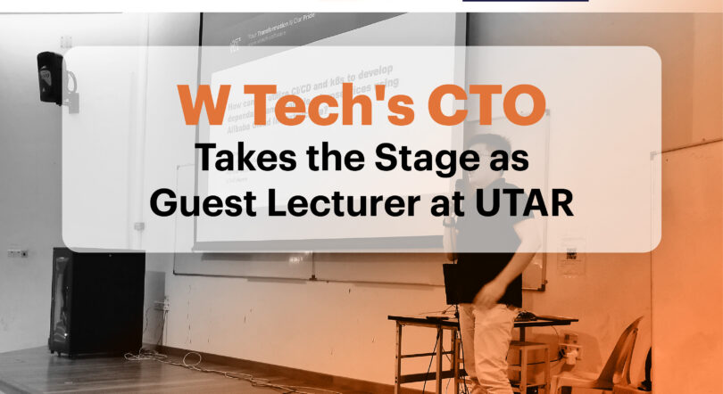 W Tech's CTO Takes the Stage as Guest Lecturer at UTAR - W Tech Software